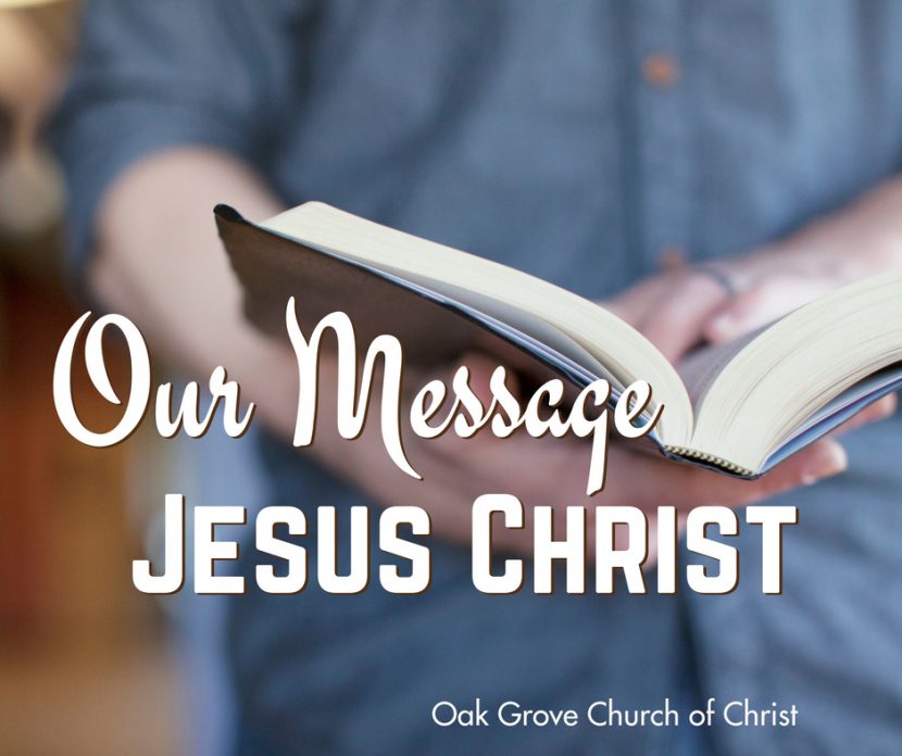 The Church of Christ Message | Oak Grove Church of Christ