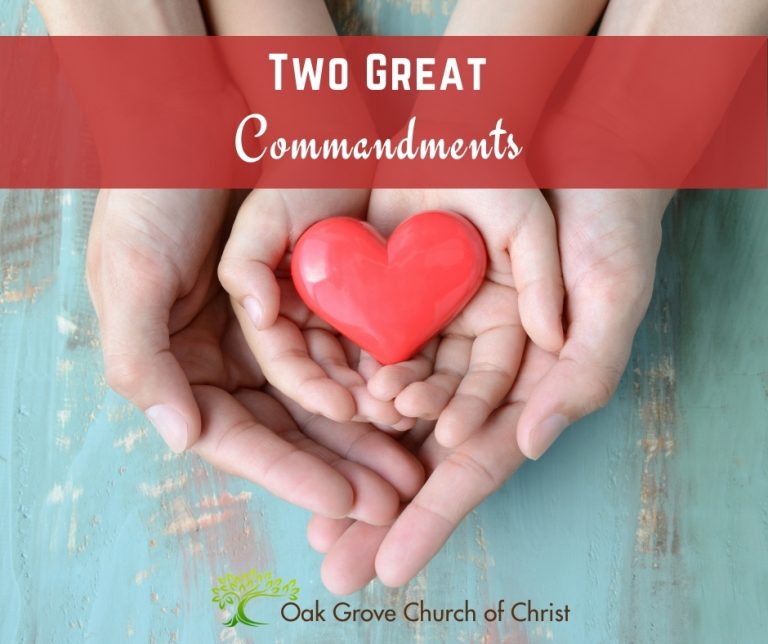 Two Great Commandments | Oak Grove Church of Christ