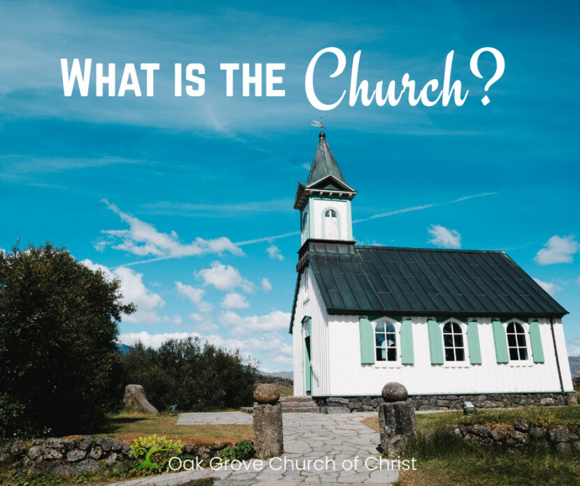The Church that Jesus Built | Oak Grove Church of Christ