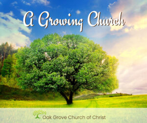 A Growing Church | Oak Grove Church of Christ