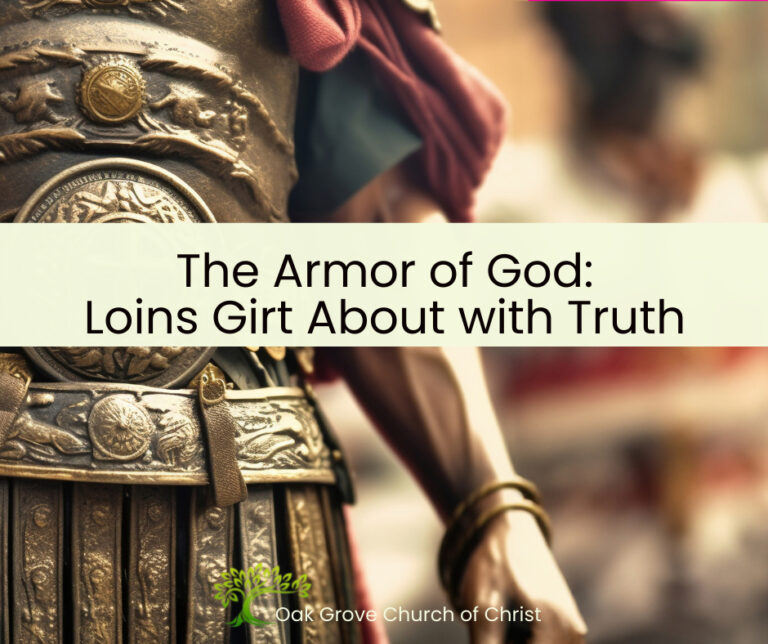 The Armor of God | Oak Grove Church of Christ
